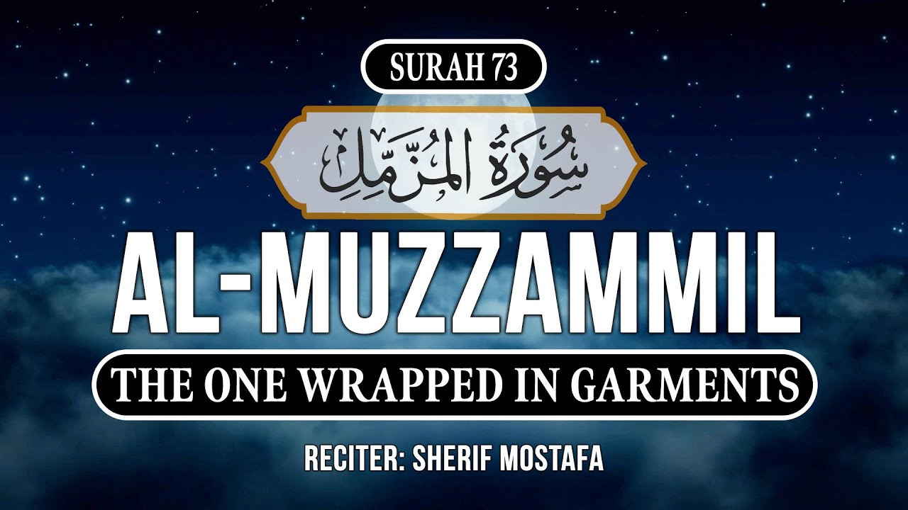 Surah Al-Muzzammil | Surah 73 | The One Wrapped in Garments | With ...