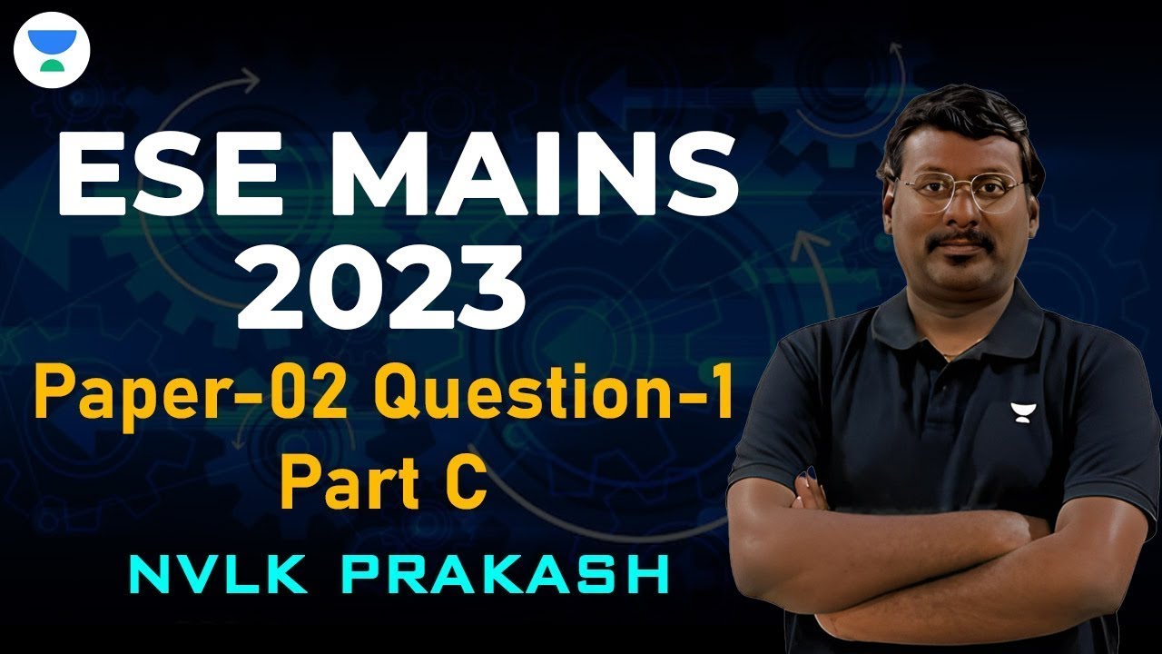 ESE Mains 2023 | Paper 2 | Question 1 | Part C | NVLK Prakash #ese2023 ...