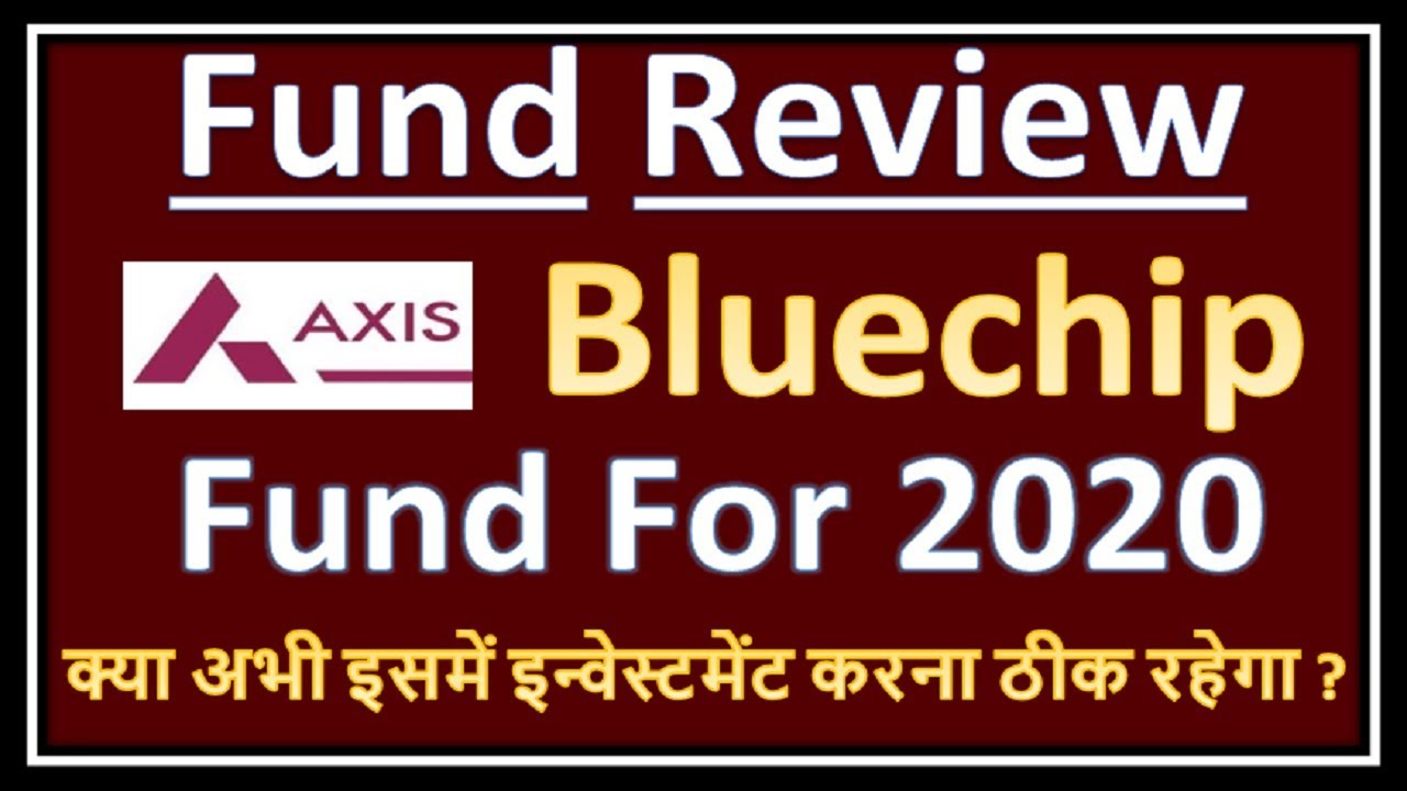 Axis Bluechip Fund Review For 2020 | Best Large Cap Fund 2020 ! - YouTube