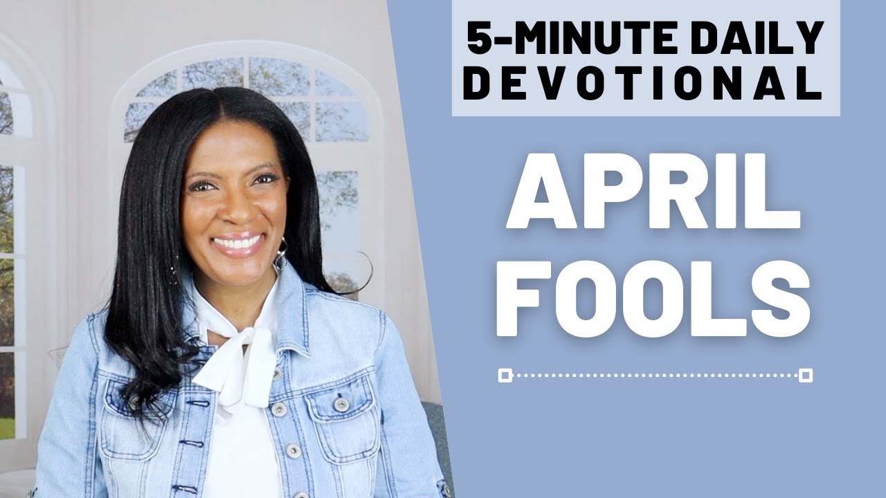 April Fools | 5 Min Daily Devotional | April 1, 2024 - YouTube