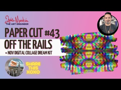Paper Cuts #43 with Luis Martin / The Art Engineer Off the Rails ...