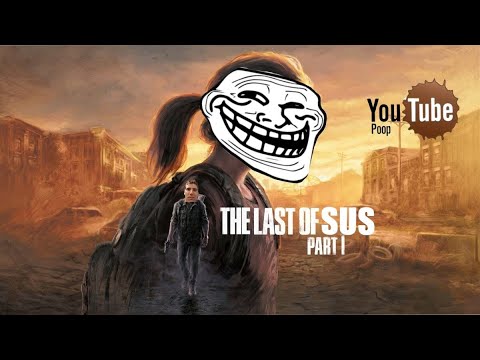 YTP | The Last Of Sus - YouTube