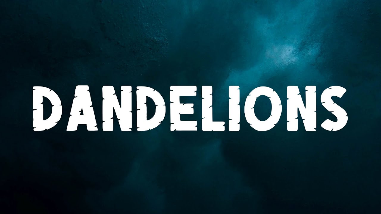 Dandelions - Ruth B. [Lyrics] | Shawn Mendes, Ellie Goulding, Calvin ...