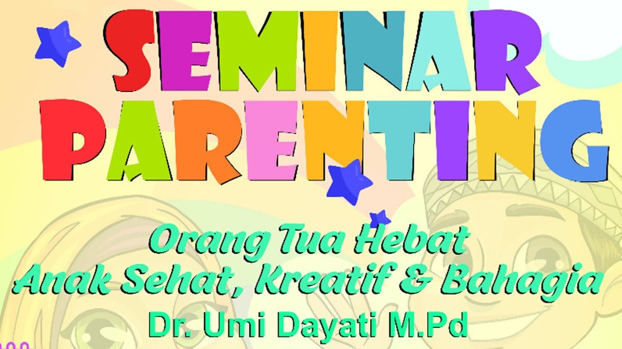 🔴 Orang tua hebat anak sehat kreatif & bahagia - Umi Dayati, M.Pd (22 ...