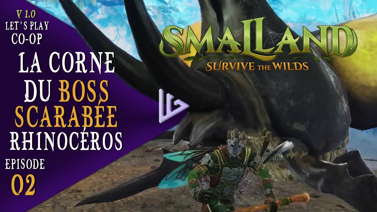 SMALLAND V 1.0 | FR | Ep 02 : LA CORNE DU BOSS SCARABÉE RHINOCÉROS ...