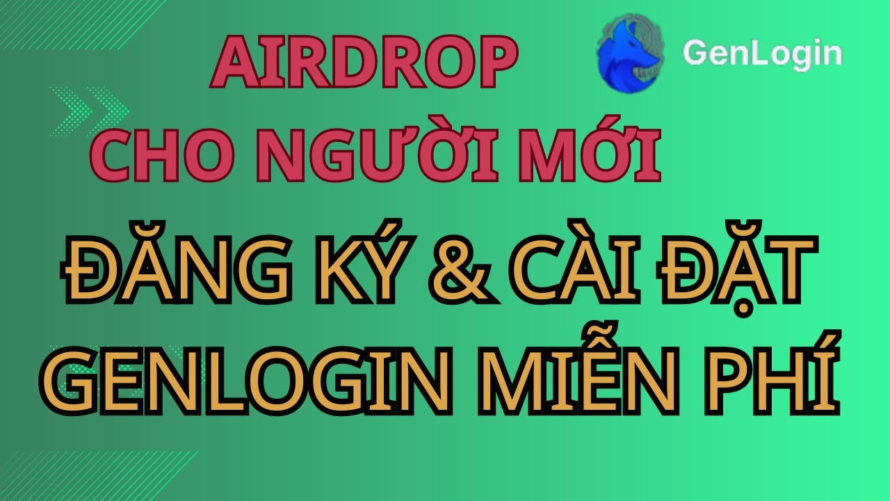 Hướng Dẫn Đăng Ký & Cài Đặt GenLogin Miễn Phí - Airdrop Cho Người Mới ...