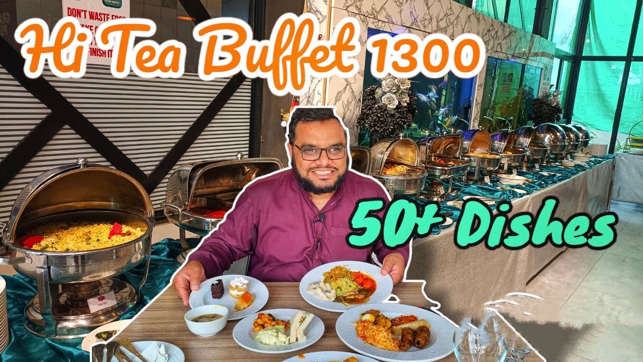 Hi Tea Buffet in Lahore | 50 Plus Dishes in 1300 - YouTube