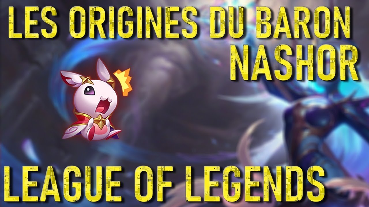 L'ORIGINE DU BARON NASHOR (Il n'a pas été pêché) - LEAGUE OF LEGENDS ...