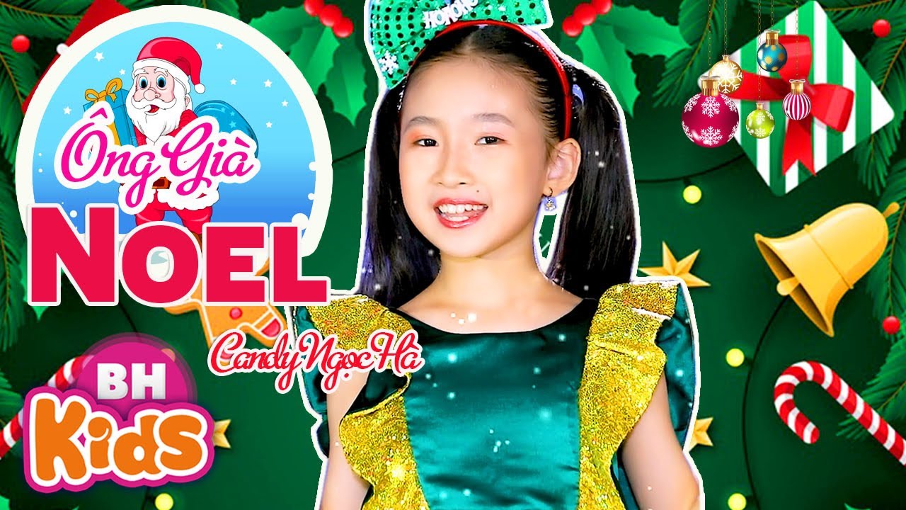ÔNG GIÀ NOEL ƠI ♫ CANDY NGỌC HÀ - Nhạc Giáng Sinh Vui Nhộn Cho Bé 2022 ...