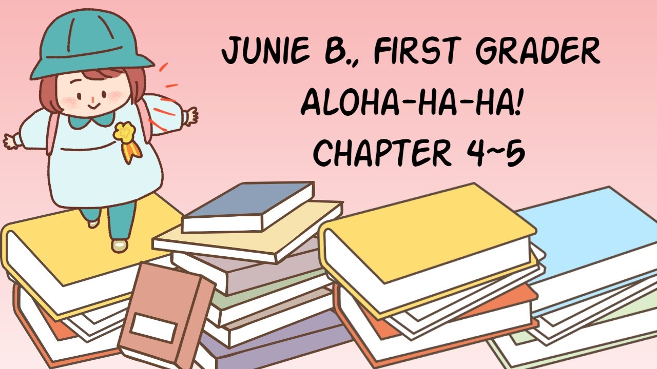 Junie B., First Grader Aloha-ha-ha! chapter 4 to 5 - YouTube