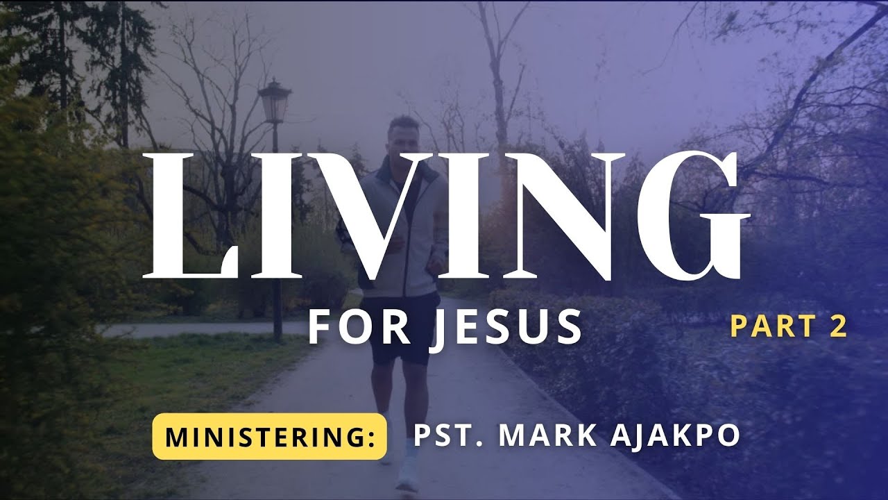 LIVING FOR JESUS // Part - 2 - YouTube