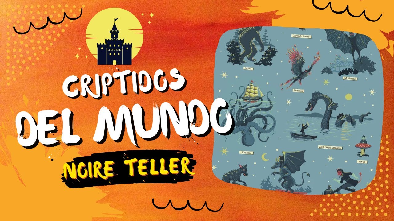 CRIPTIDOS: Las criaturas mas extrañas del mundo (NOIRE TELLER) - YouTube