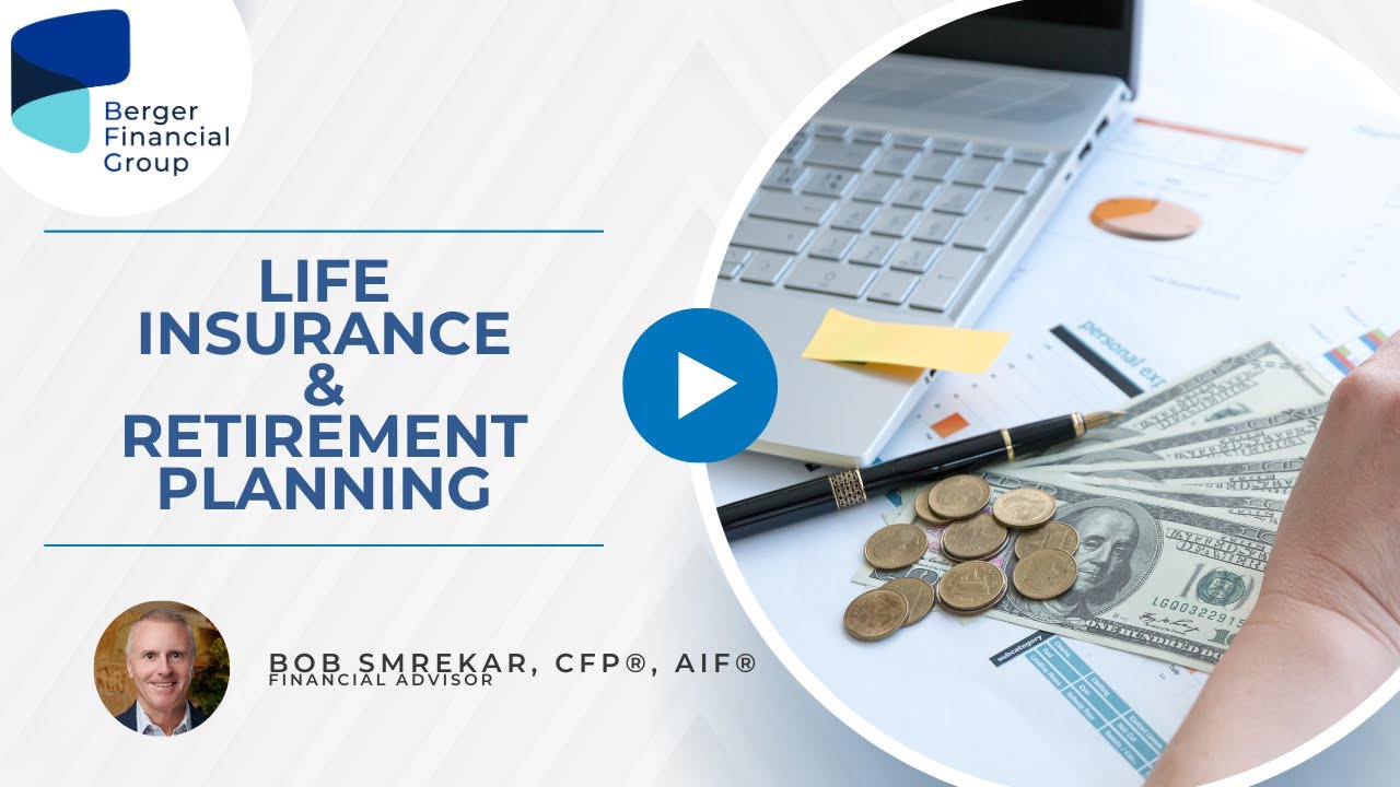 Can Life Insurance Be Used in Retirement Planning? | Berger Financial ...