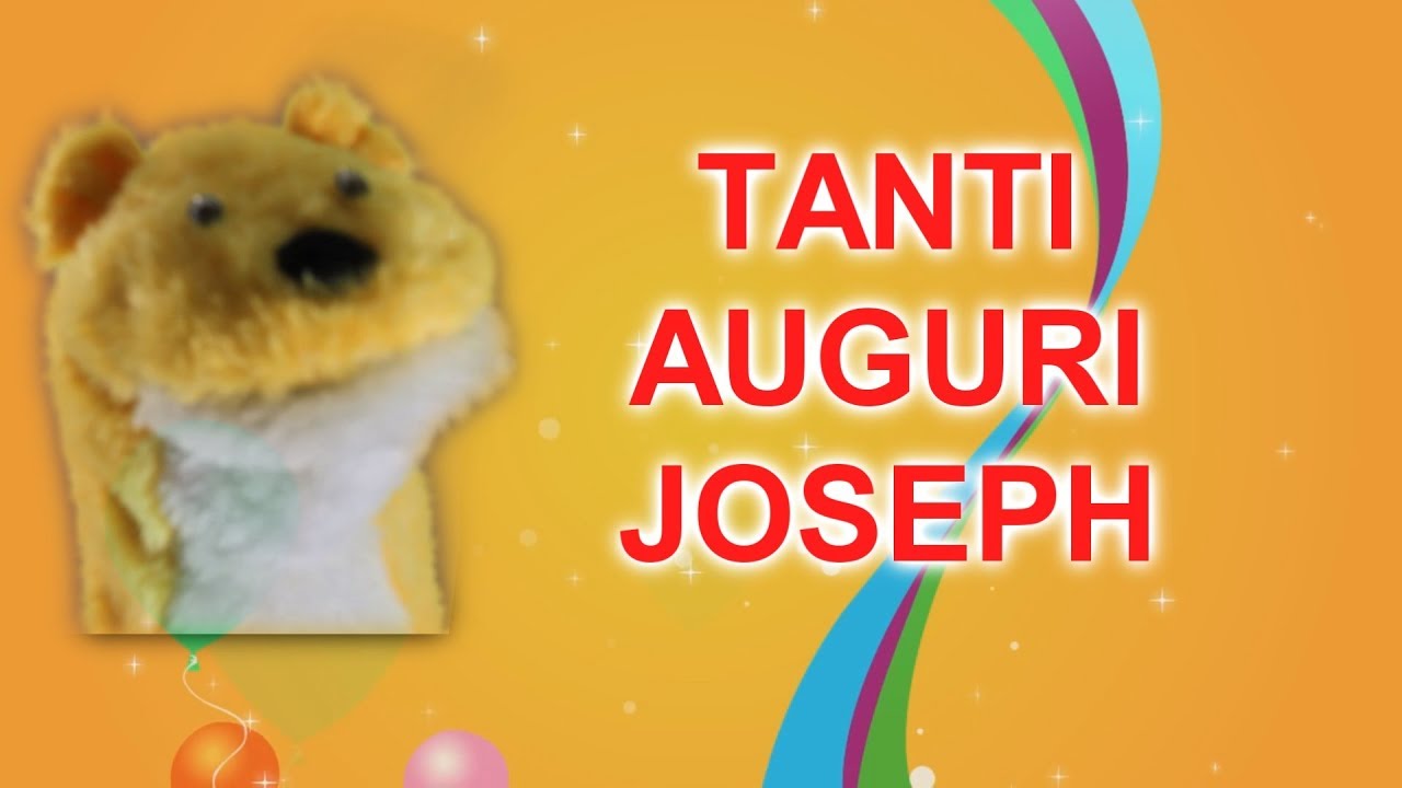 Tanti Auguri Joseph - YouTube