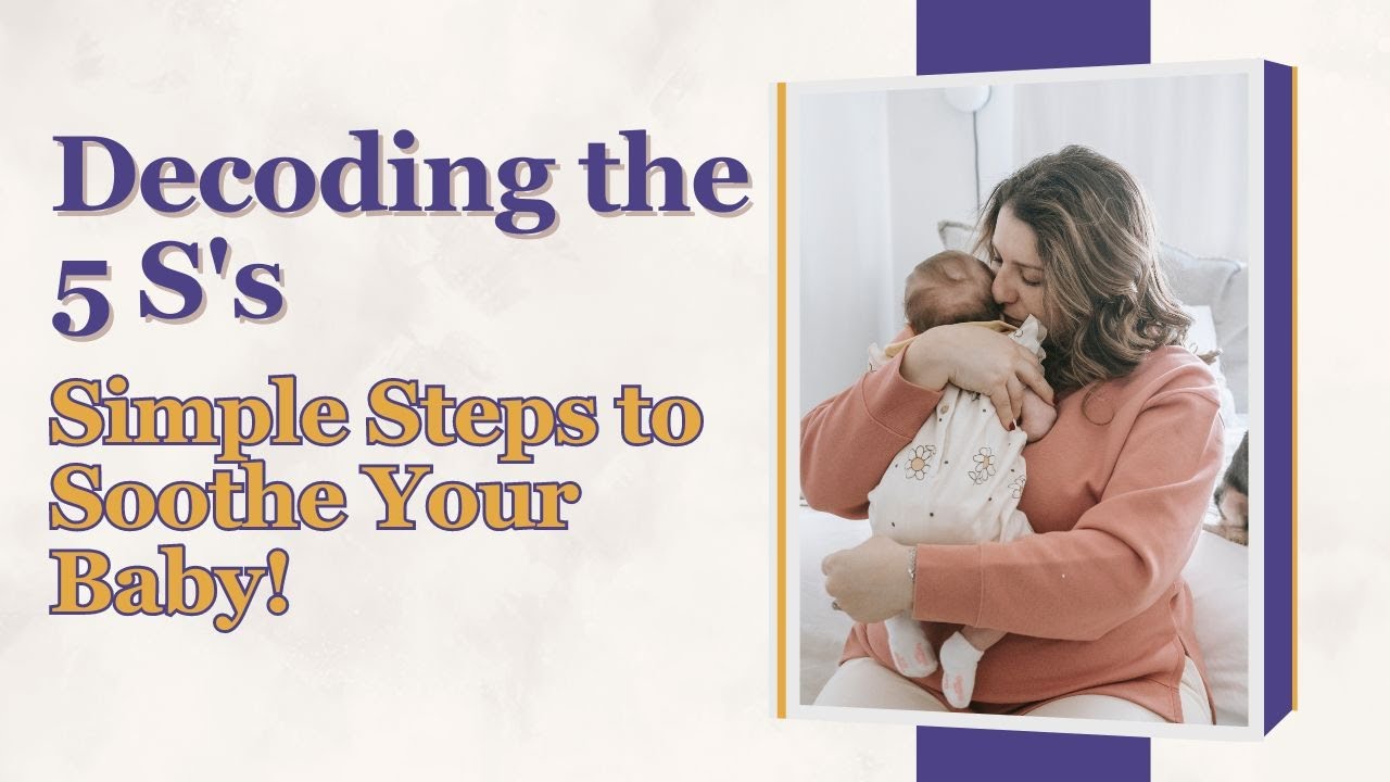 Decoding the 5 S's | Simple Steps to Soothe Your Baby! - YouTube