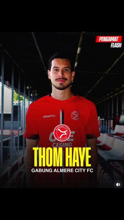 Thom Haye (29 tahun) RESMI bergabung dengan klub Eredivisie, Almere City! #pssi #timnas # ...