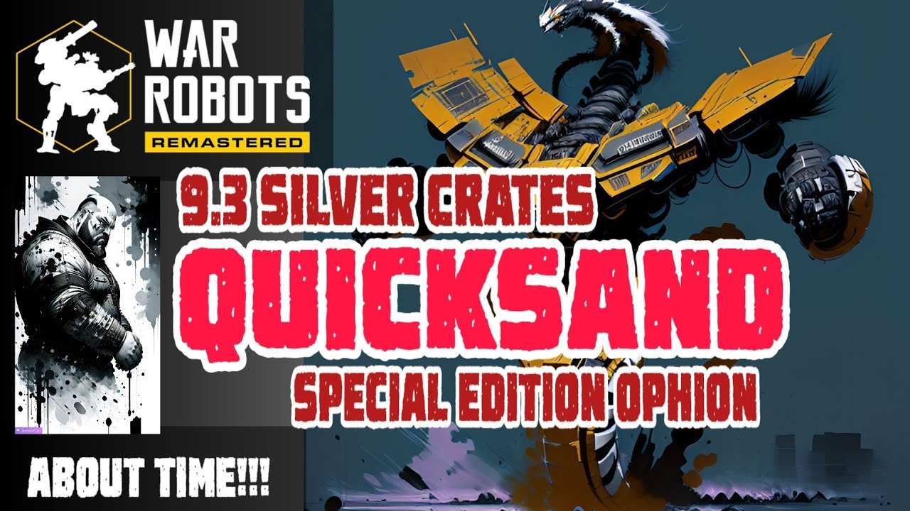 9.3 EVENT MORE SILVER CRATE UNBOXINGS - QUICKSAND OPHION [ WAR ROBOTS ...
