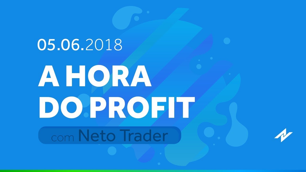 A Hora do Profit com o Neto Trader - 05.06 - YouTube