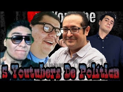 Los 5 Mejores Youtubers De Política - YouTube