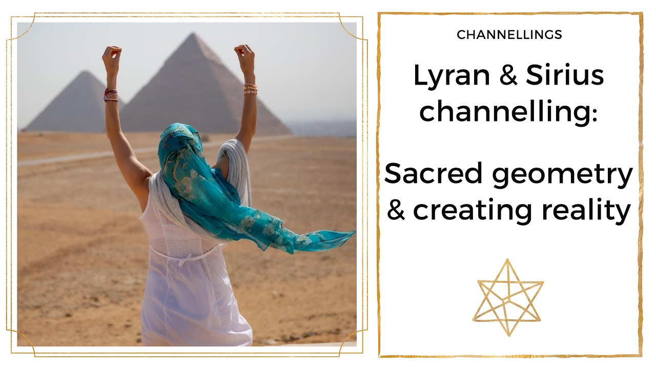Lyra & Sirius: Sacred geometry and creating reality - YouTube