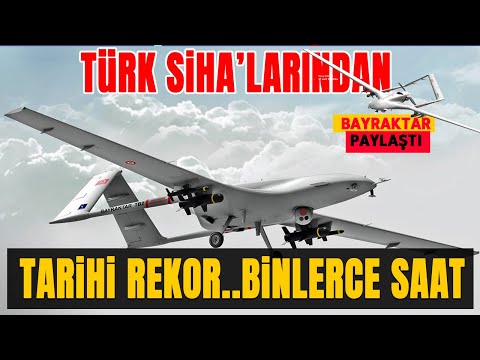 TÜRKİYENİN SİHA'LARINDAN YENİ BİR REKOR DAHA..TARİHE GEÇECEK REKOR..