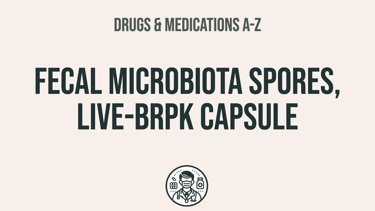 How to use Fecal Microbiota Spores, Live-Brpk Capsule - Explain Uses ...