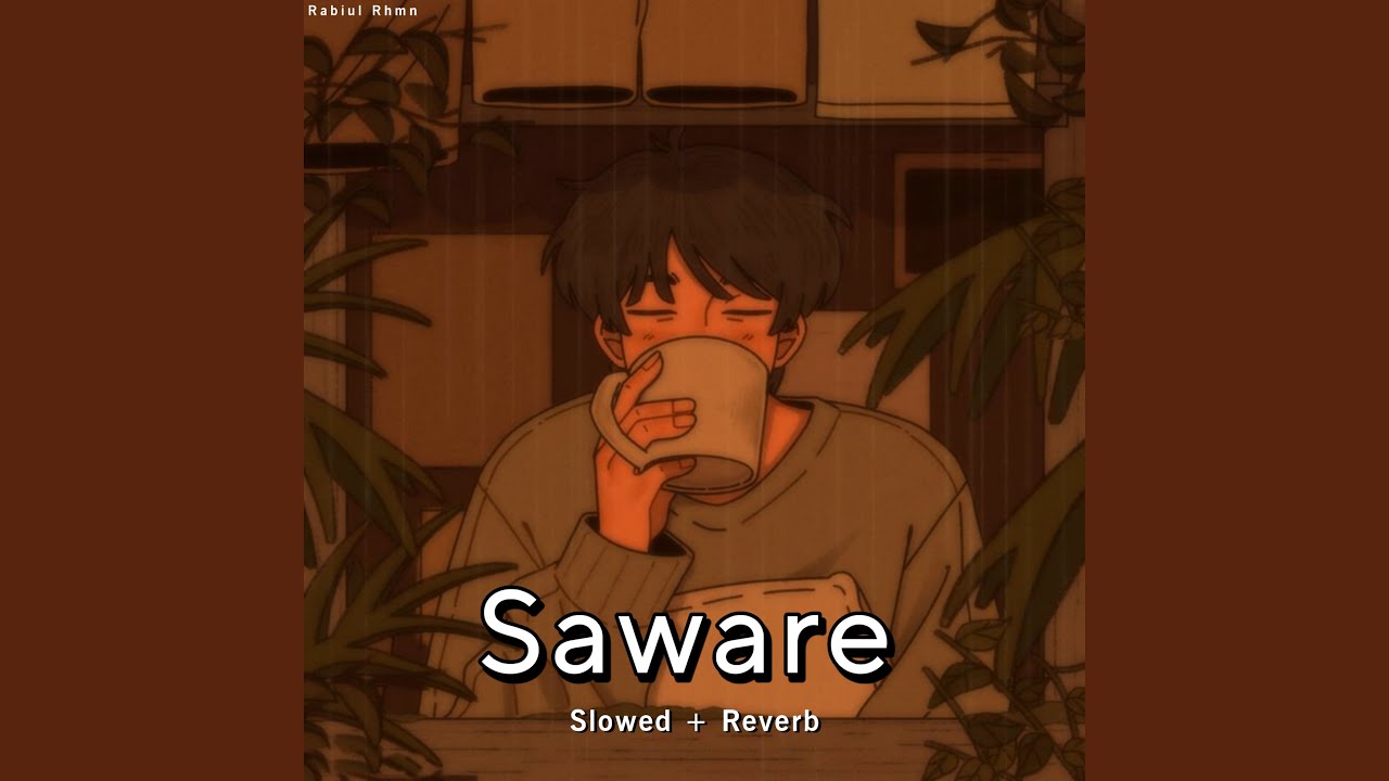 Saware (Slowed & Reverb) - YouTube Music