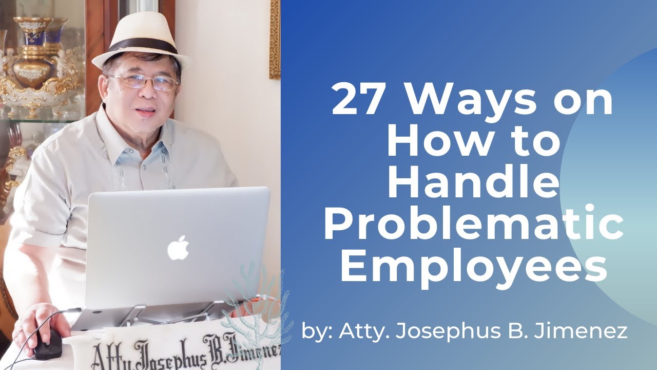What are the 27 Ways on How to Handle Problematic Employees? and Q & A ...