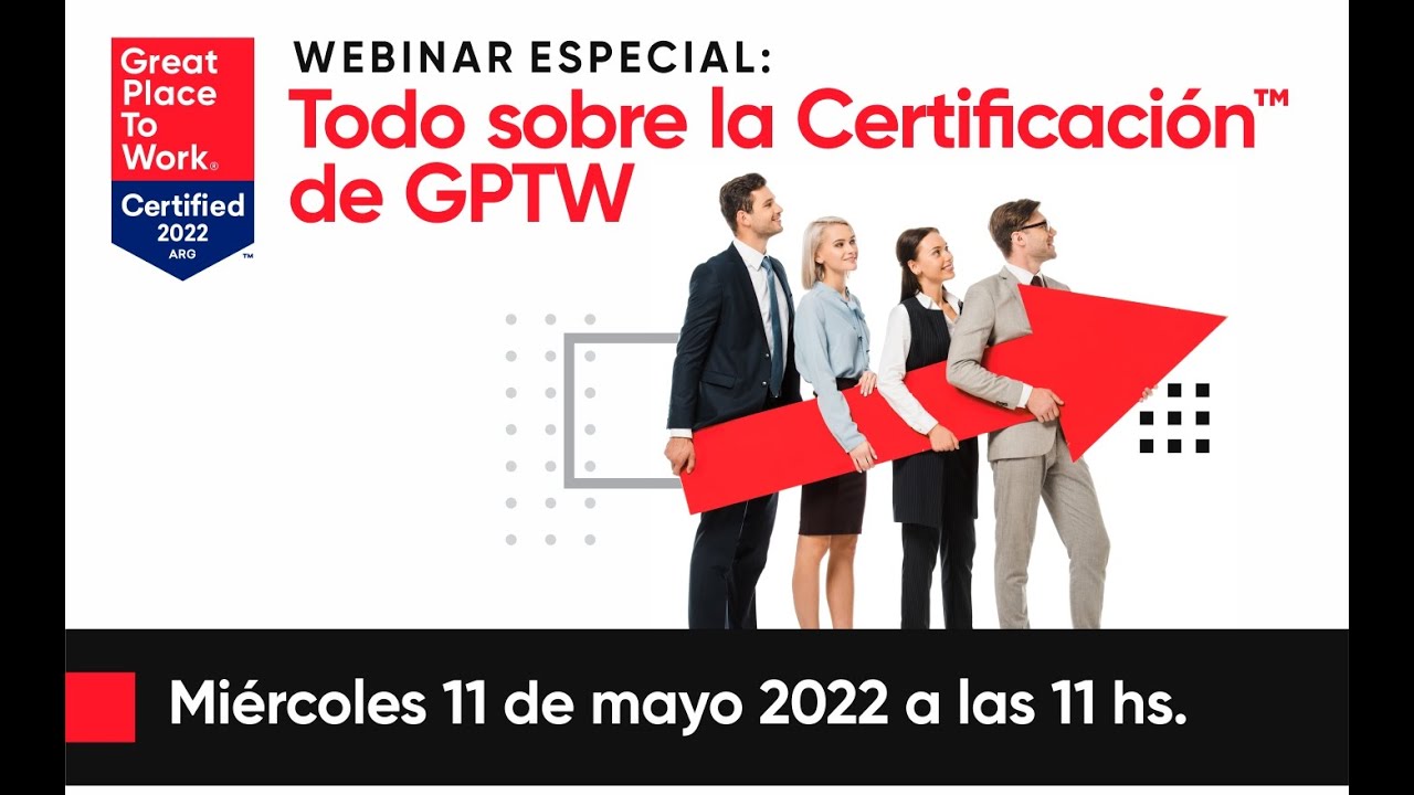 Webinar | Todo sobre la Certificación™ de GPTW! - YouTube