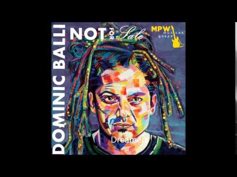 Dominic Balli -Dreamers (NOT FOR SALE 2014) - YouTube