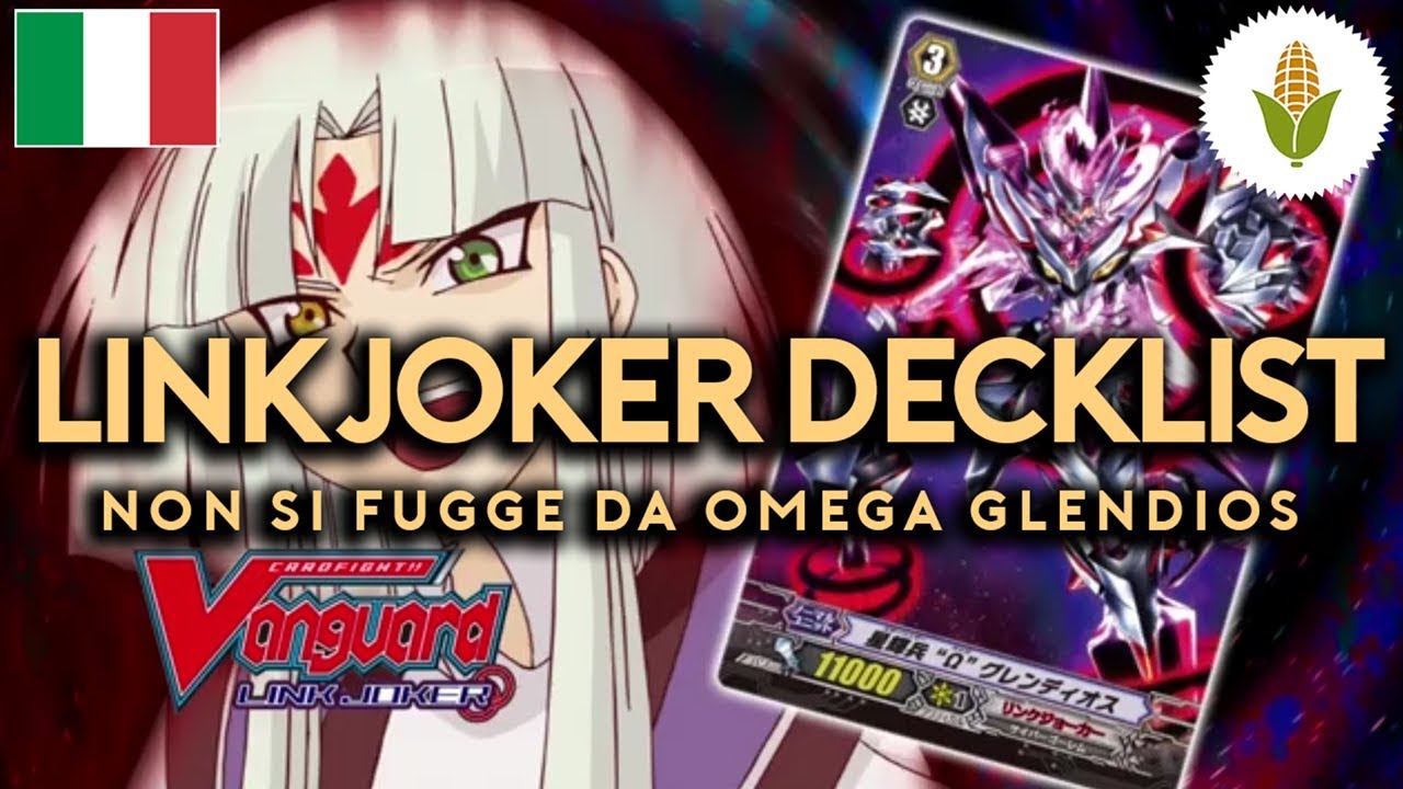 CF. VANGUARD DECKLIST G | LINK JOKER | NON SI SFUGGE AD OMEGA GLENDIOS ...
