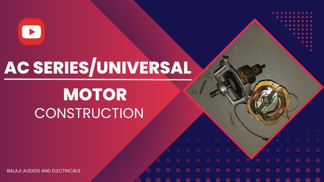 AC Series Motor || Universal motor Construction #ACseriesmotor # ...
