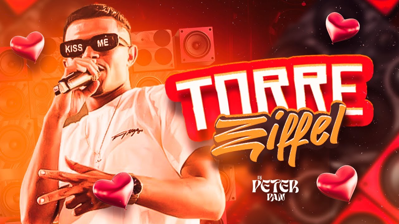 Torre Eiffel - Dj Peter Pan - Forró Romântico - Pra Paredão 2024 ...
