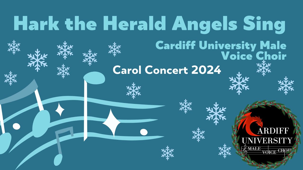Hark the Herald Angels Sing - Cardiff University Male Voice Choir ...