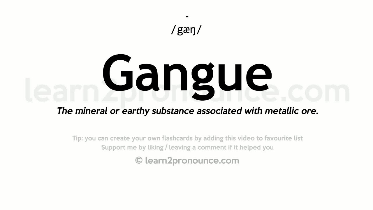 Pronunciation of Gangue | Definition of Gangue - YouTube