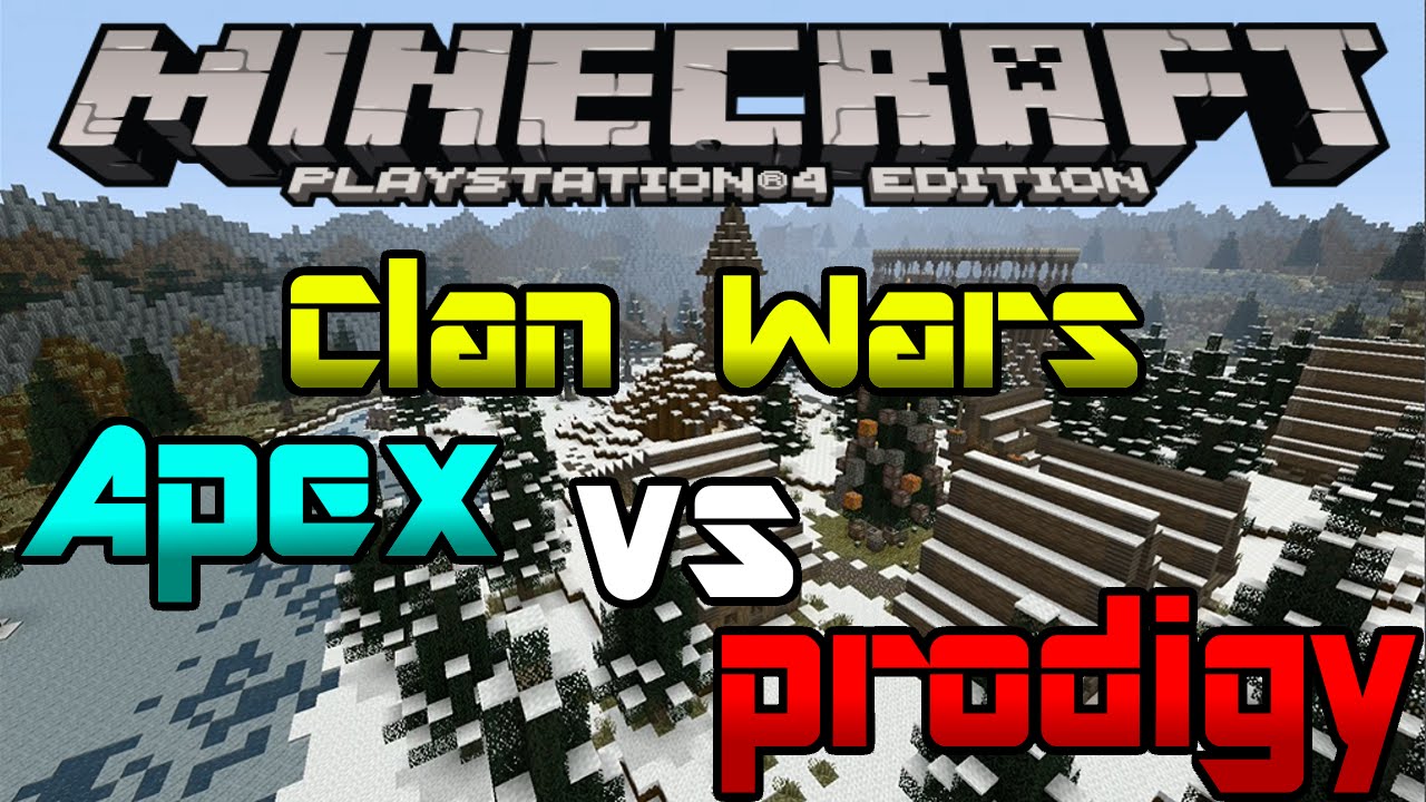 Minecraft PS4 - Clan Wars [#2] - Apex vs. Prodigy - YouTube