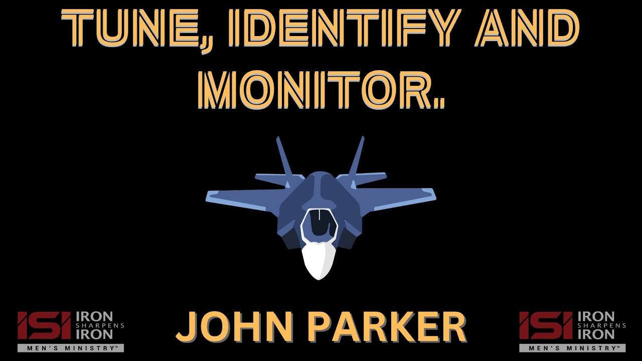 Tune, Identify and Monitor with John Parker - ISI Men's Ministry - 11/4 ...