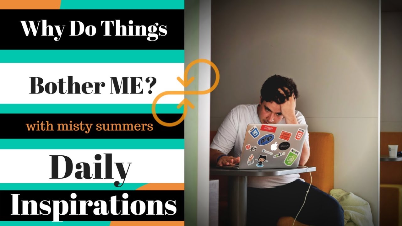 Why do things bother me so much? - 2 Minute Daily Inspiration - YouTube