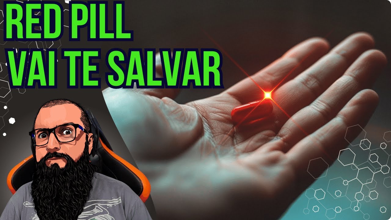 A Red Pill Vai Te Salvar ! - YouTube