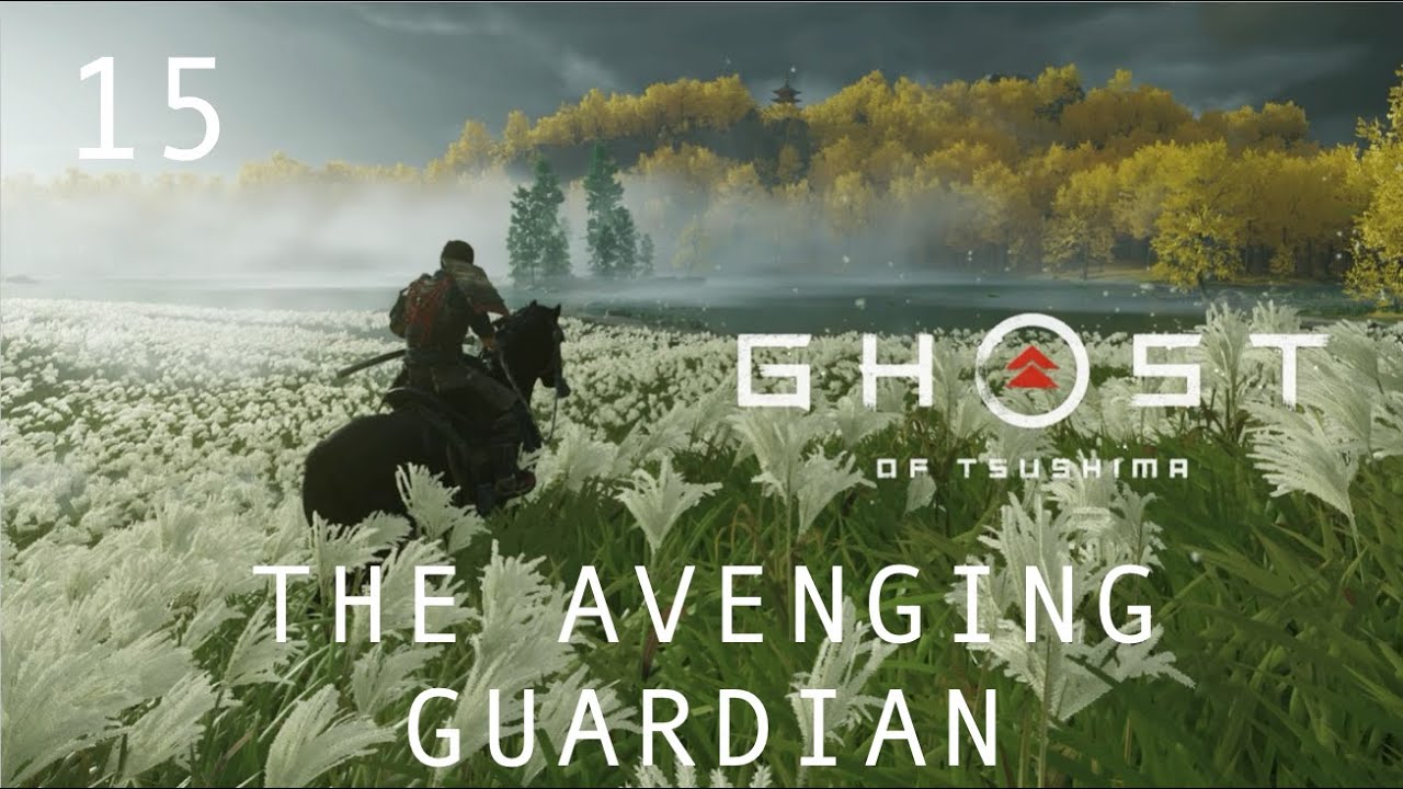 Ghost of Tsushima - 15: The Avenging Guardian (First Play) - YouTube