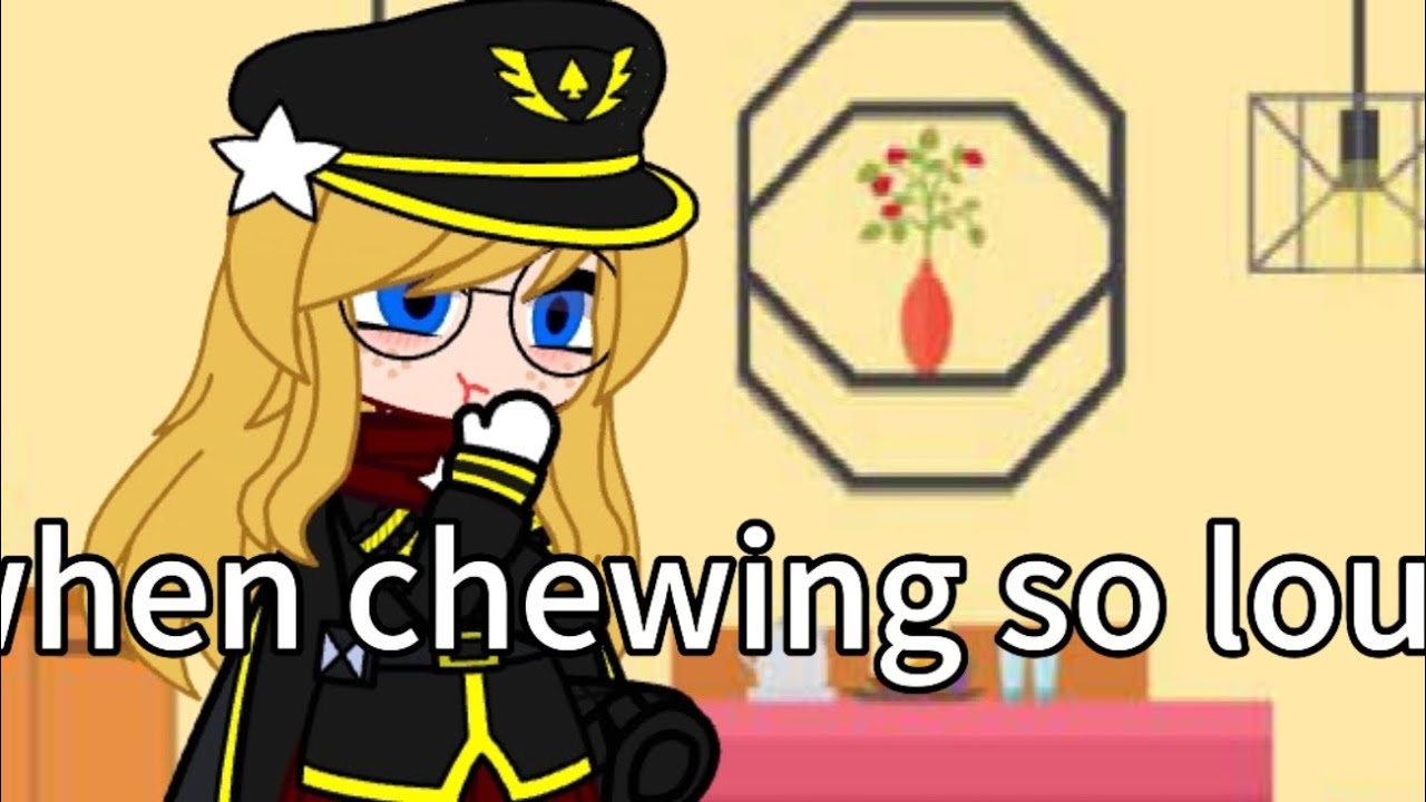 Stop chewing so loud meme gacha club shiphuman credit: @Revolutionary ...