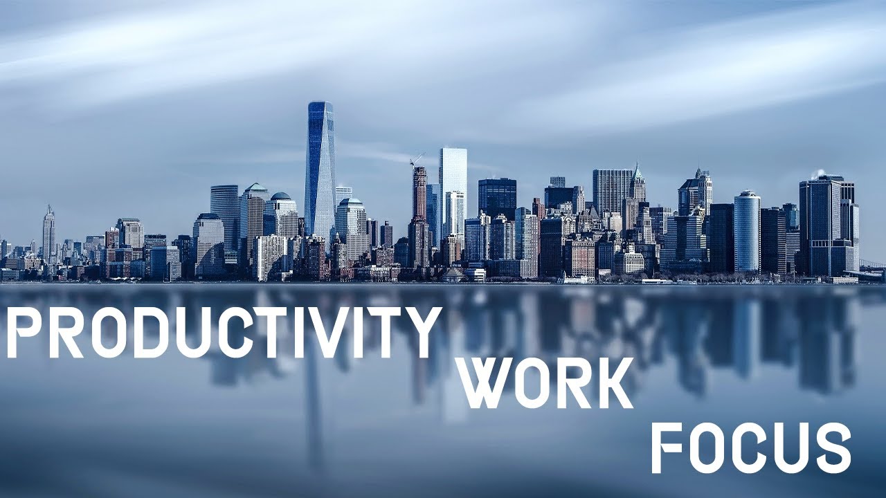 Inspirational Music for Work, Productivity and Focus - Background Music ...