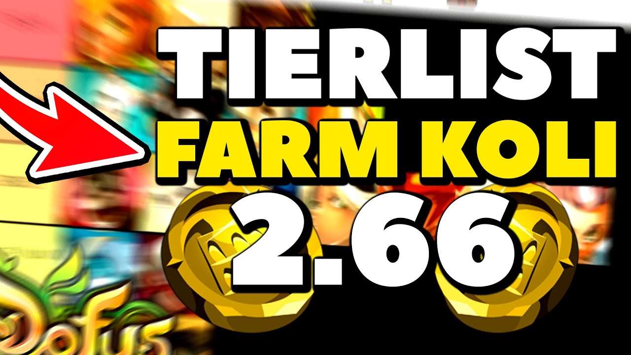 TIERLIST FARM KOLI SUR DOFUS 2.66 - YouTube