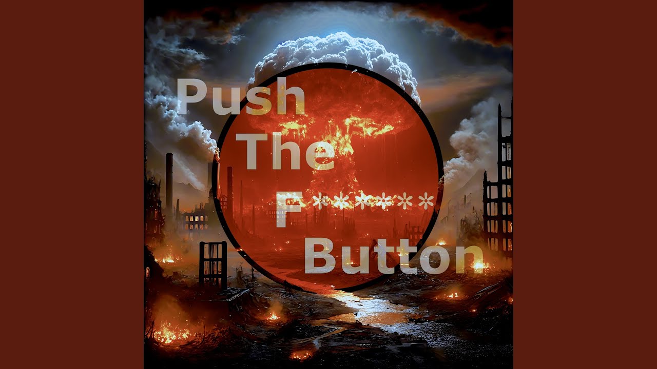 Push The F****** Button - YouTube