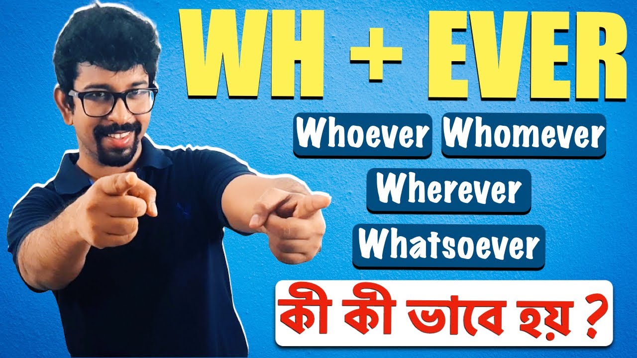 How to use Wh Words + Ever | However, Whichever, Whomever, Whoever ...