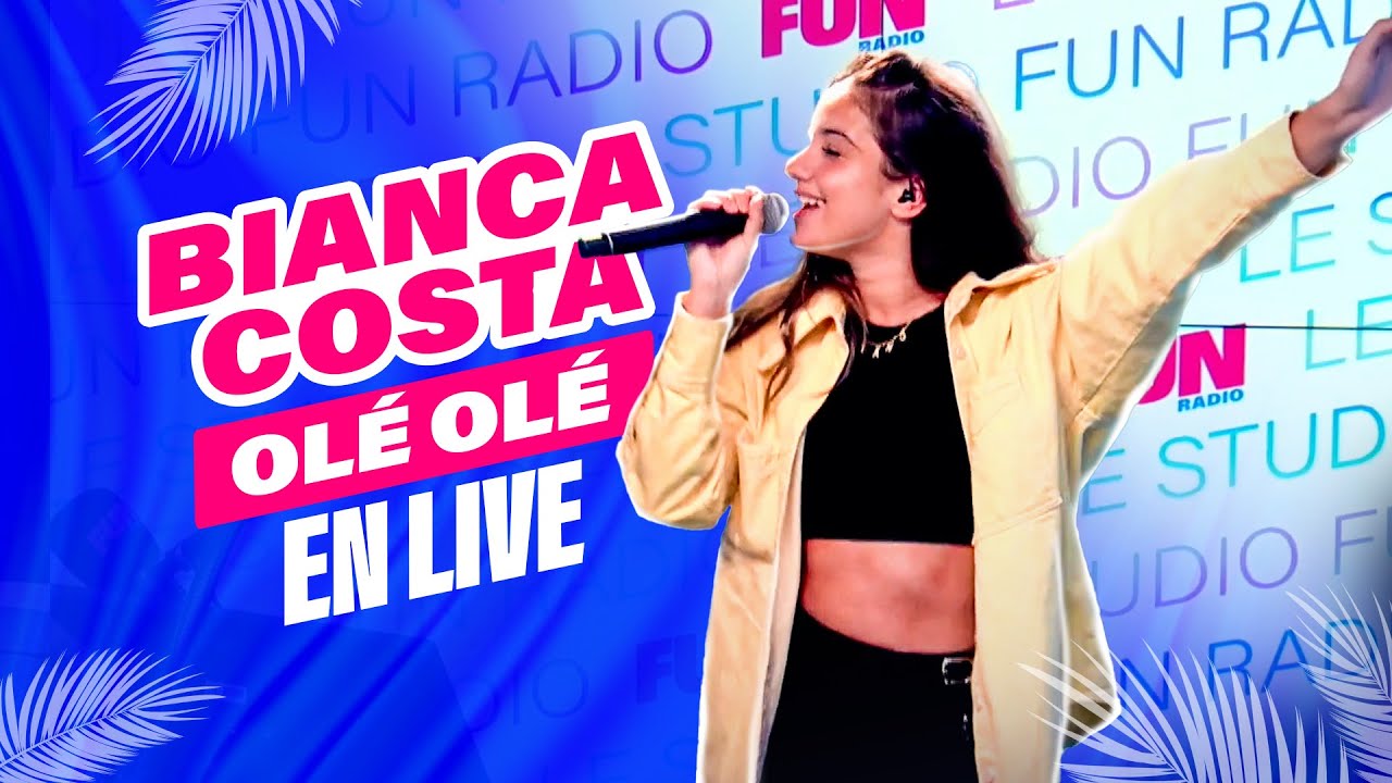 Bianca Costa | Olé Olé | Le Studio Fun Radio - YouTube