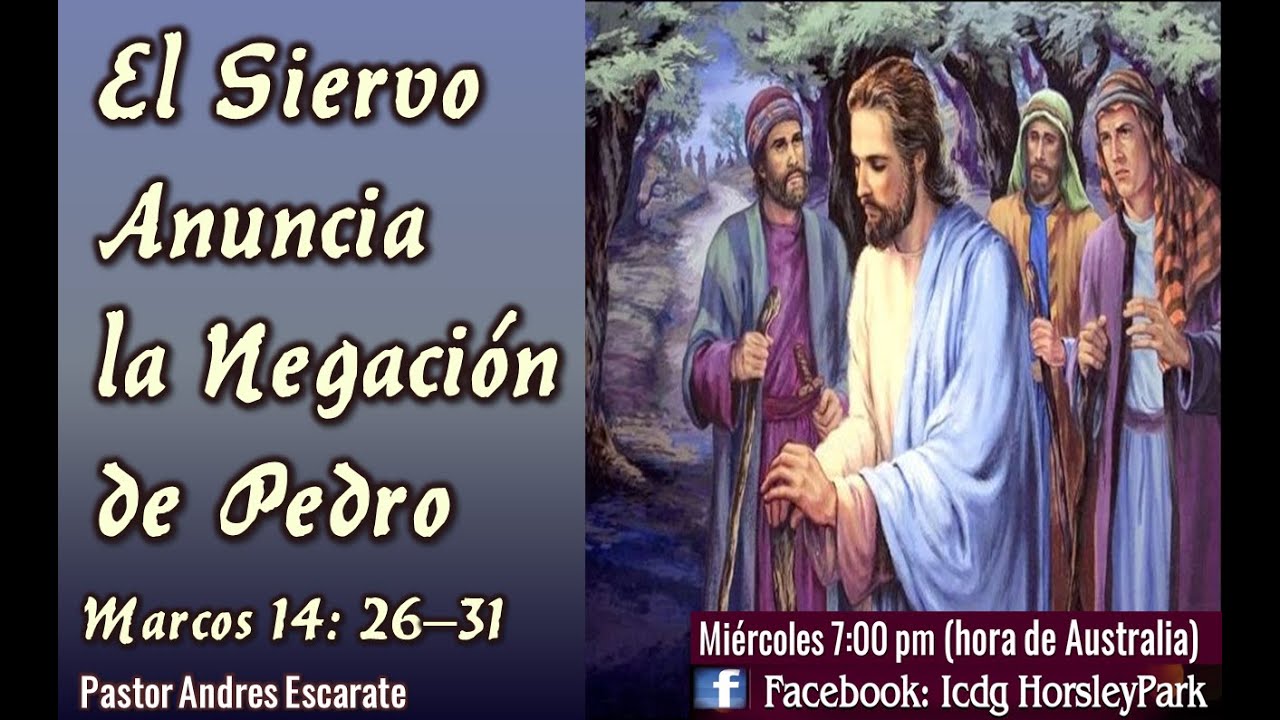 Marcos 14:26–31 El Siervo Anuncia La Negación De Pedro - YouTube