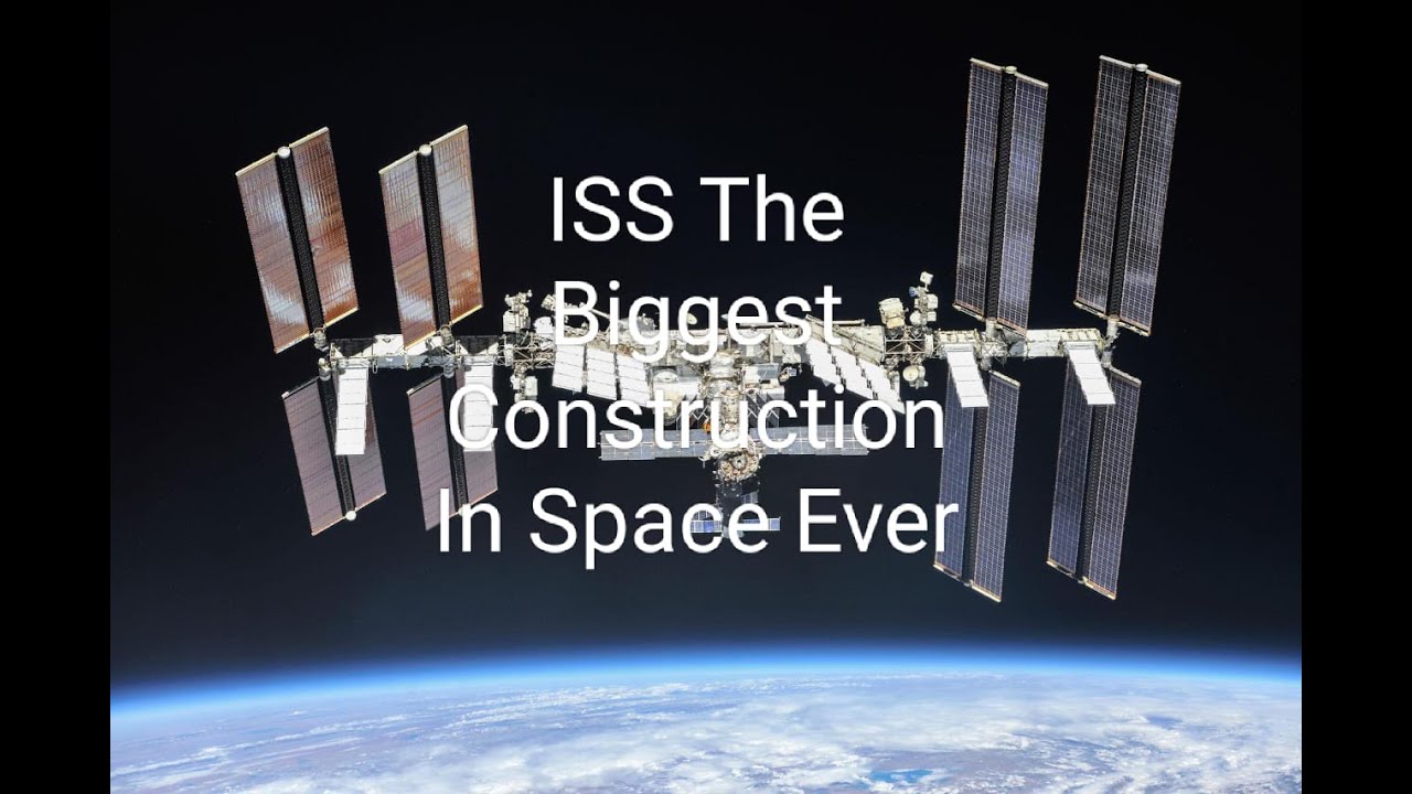 ISS the biggest space construction ever - YouTube