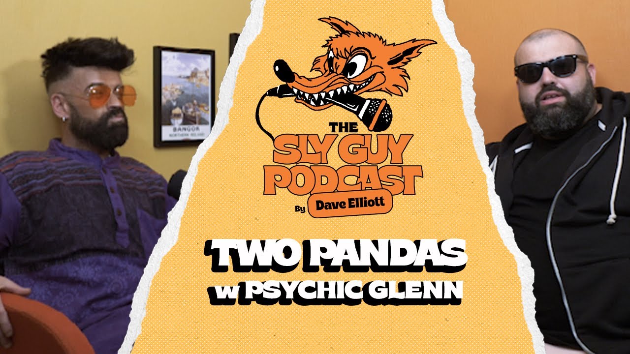 SLY GUY PODCAST- 15/08/24- TWO PANDAS w Psychic Glenn - YouTube