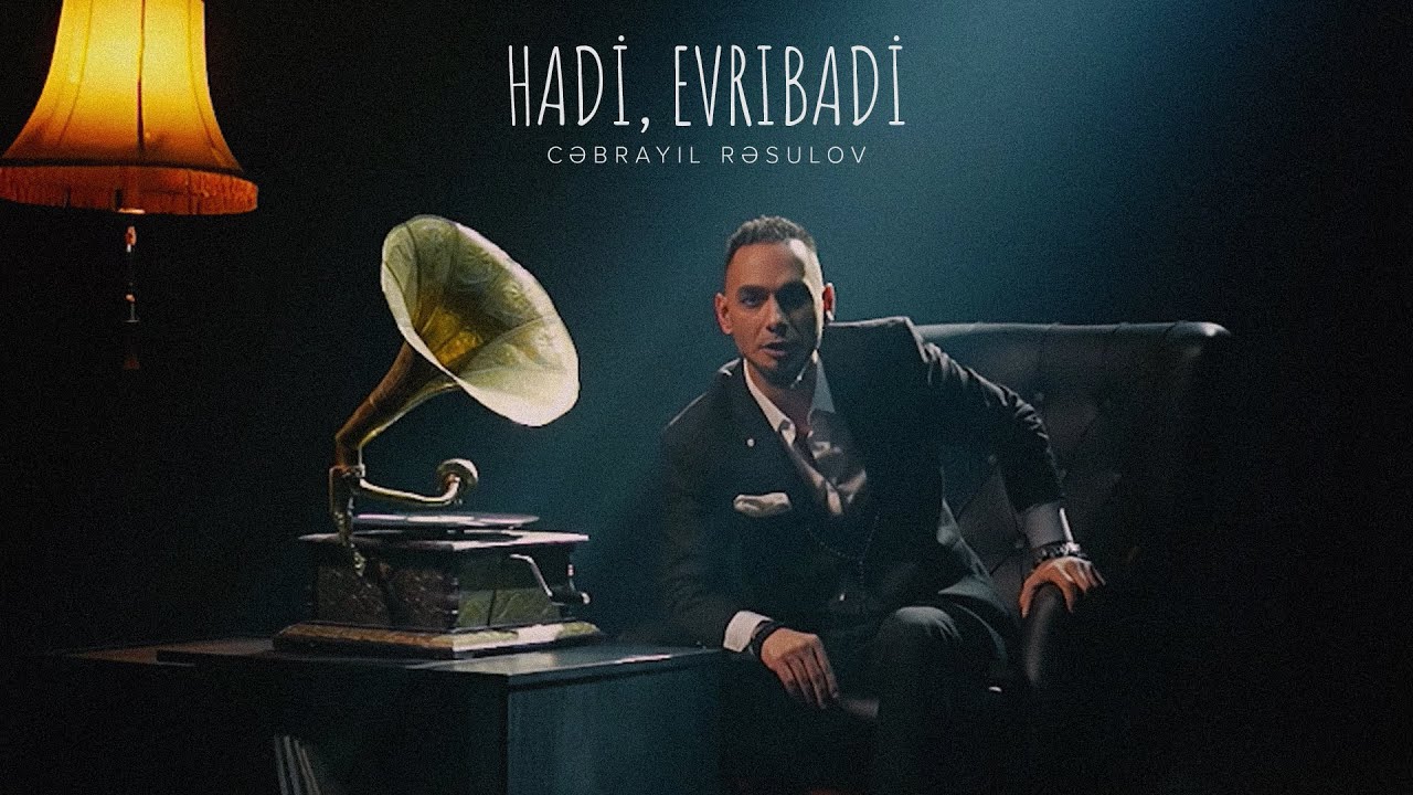 Jabrail Rasulov — Hadi, Evribadi (Rəsmi Musiqi Videosu) - YouTube
